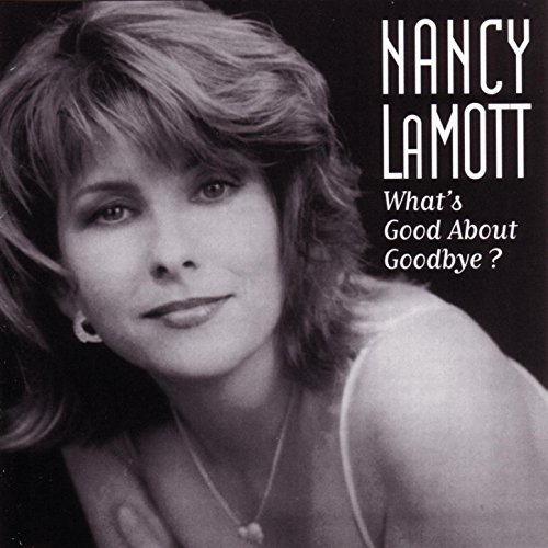 Amazon.com: What's Good About Goodbye? : Nancy LaMott: Digital Music