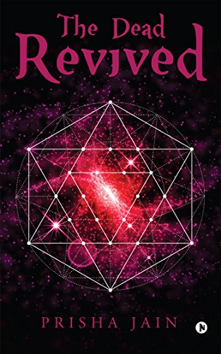 Amazon.com: The Dead Revived eBook : Prisha Jain: Kindle Store