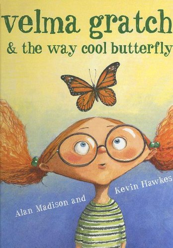 Velma Gratch and the Way Cool Butterfly: Madison, Alan, Hawkes, Kevin ...