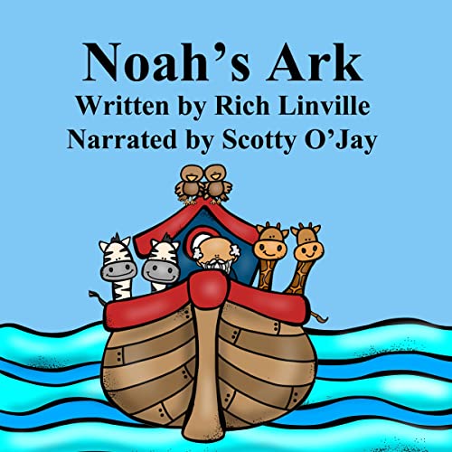 Noah's Ark: Bible for Children, Book 9 (Audio Download): Rich Linville ...