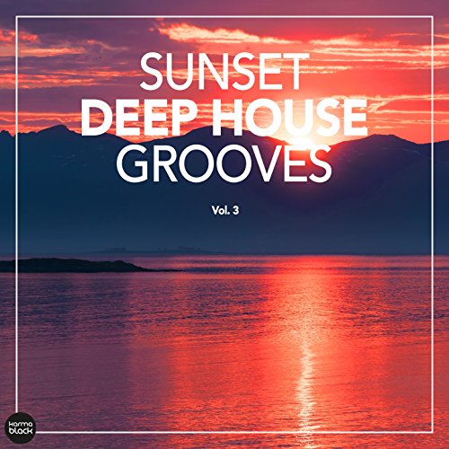 Play Sunset Deep House Grooves, Vol. 3 by VARIOUS ARTISTS on Amazon Music