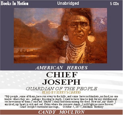 Chief Joseph: Guardian of the People (American Heroes) by Candy Moulton ...