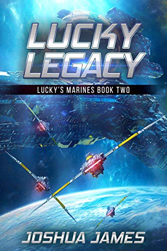 Lucky Legacy: Lucky's Marines | Book Two eBook : James, Joshua: Amazon.co.uk: Kindle Store