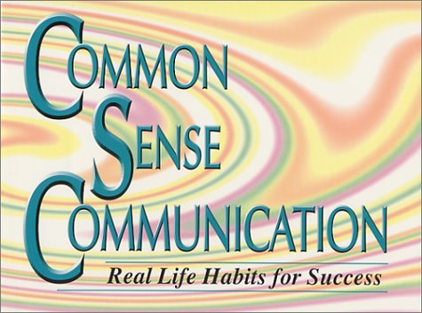 Common Sense Communication : Real Life Habits for Success: Benjamin ...