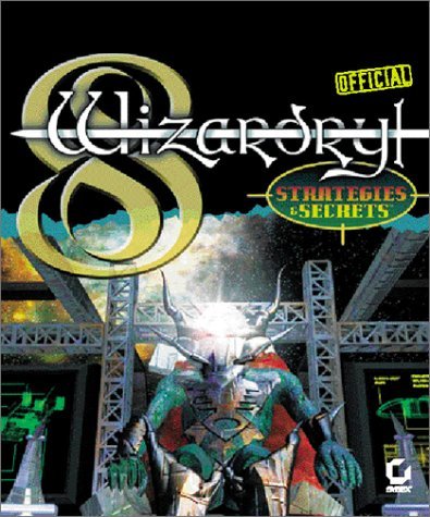 Wizardry 8 VIII: Sybex Official Strategies & Secrets (Strategy Guide ...