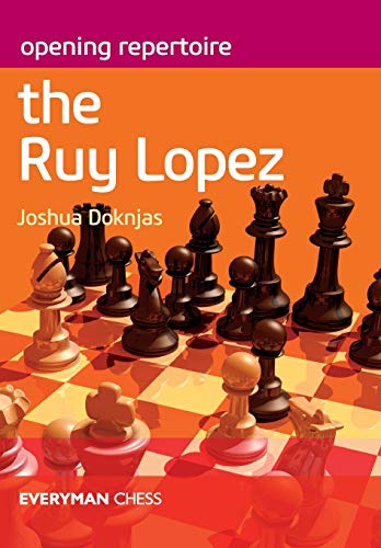 Opening Repertoire The Ruy Lopez: Doknjas, Joshua: 9781781945414 ...