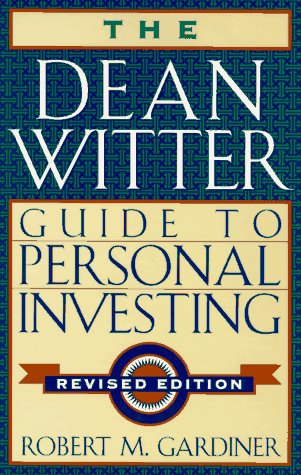 The Dean Witter Guide to Personal Investing: Gardiner, Robert M ...