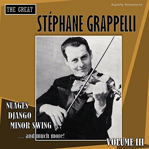 Play The Great Stéphane Grappelli, Vol. 3 (Digitally Remastered) by ...