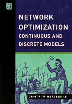 Network Optimization: Continuous and Discrete Models (Optimization ...