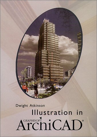Illustration in ArchiCAD: Dwight Thomas Atkinson: 9789630092555: Amazon ...