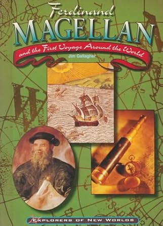 Ferdinand Magellan: And the First Voyage Around the World (Explorers of ...