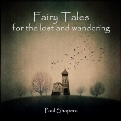 Play Fairy Tales for the Lost and Wandering by Paul Shapera on Amazon Music