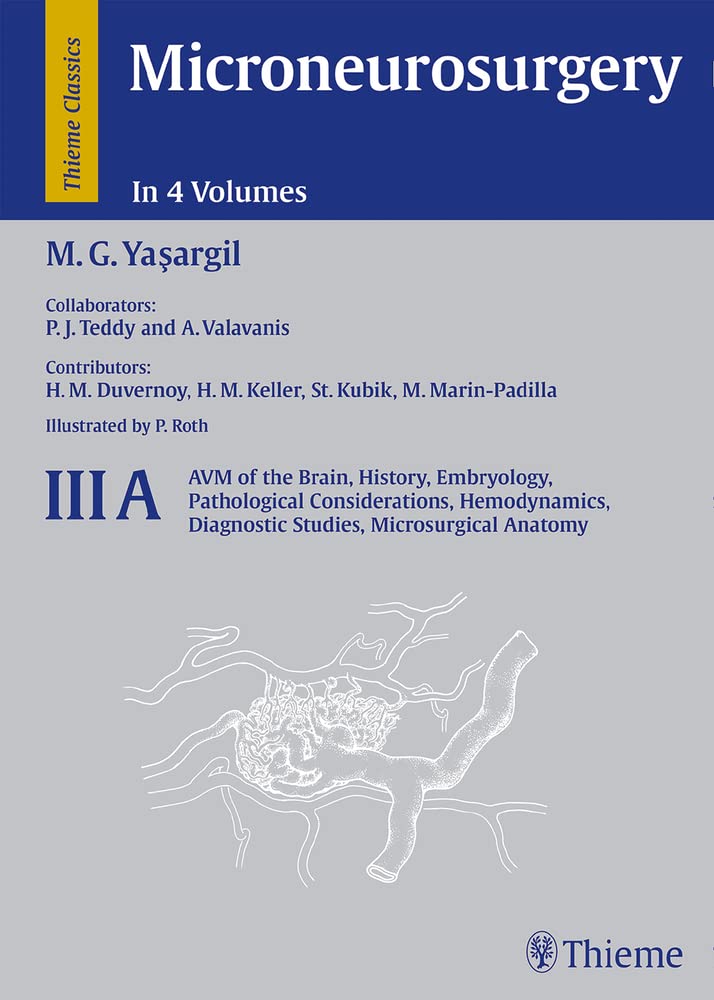 Microneurosurgery, Volume III A: AVM of the Brain, History, Embryology ...