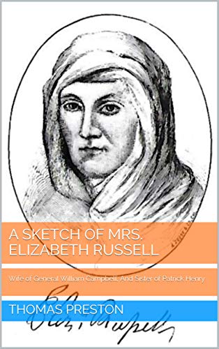 A Sketch Of Mrs. Elizabeth Russell: Wife of General William Campbell ...