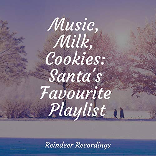 Music Milk Cookies Santa s Favourite Playlist By Christmas music-milk-cookies-santa-s-favourite-playlist-by-christmas