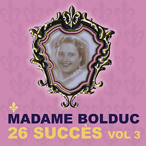 Amazon.com: 26 succès, Vol. 3 : Madame Bolduc: Digital Music