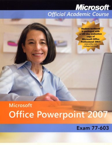 Microsoft Office PowerPoint 2007, Exam 77-603, No OT CD: Microsoft ...