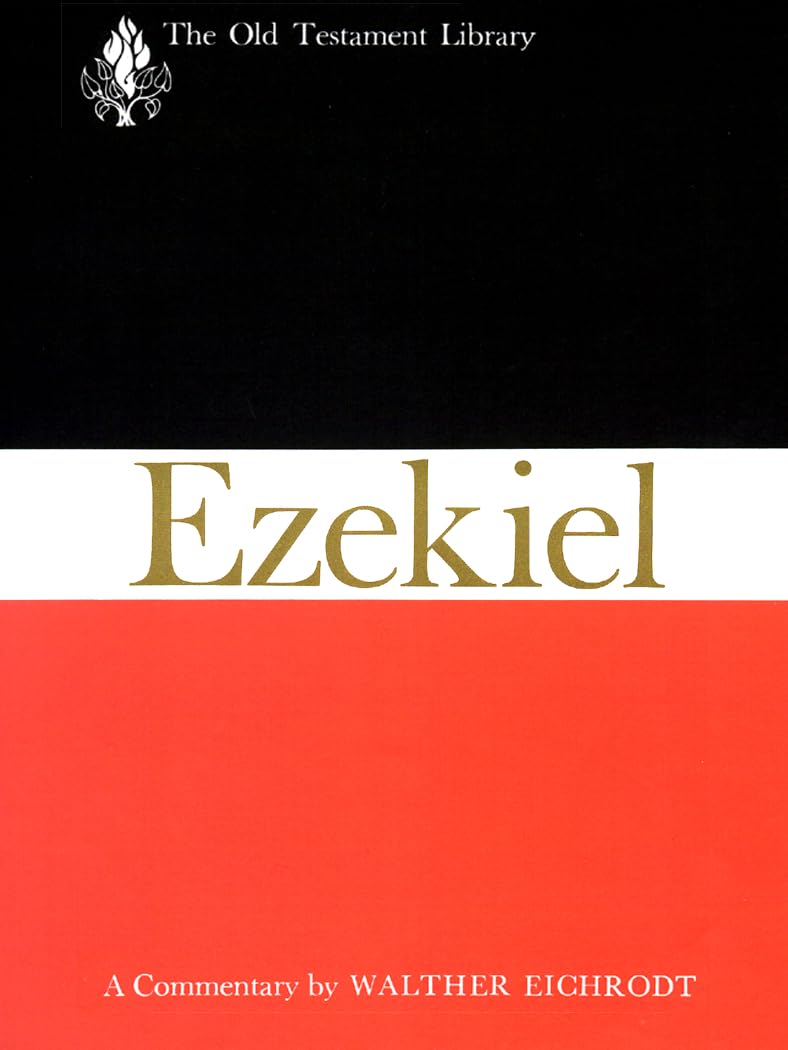 Ezekiel: A Commentary (The Old Testament Library): Eichrodt, Walther ...