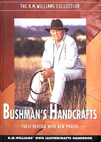 Bushman's handcrafts (R M Williams' own leathercrafts handbook) [R M ...