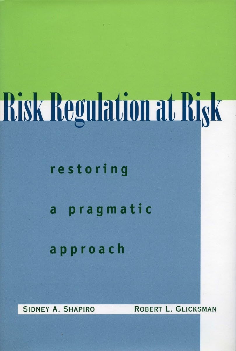Amazon.com: Risk Regulation at Risk: Restoring a Pragmatic Approach ...