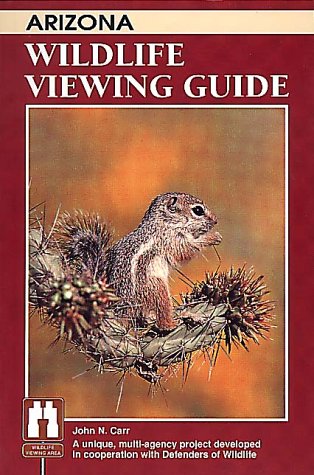 Arizona Wildlife Viewing Guide: Carr, John N.: 9781560440970: Amazon ...