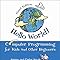 Amazon.com: Hello World!: A complete Python-based computer programming ...