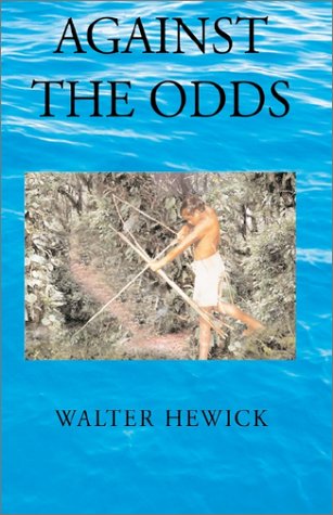 Amazon.com: Against the Odds: 9781401061029: Hewick, Walter J.: Books
