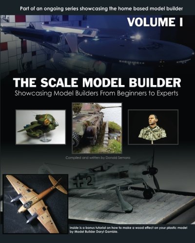 The Scale Model Builder Volume I: Semora, Donald: 9781940155609: Amazon.com: Books