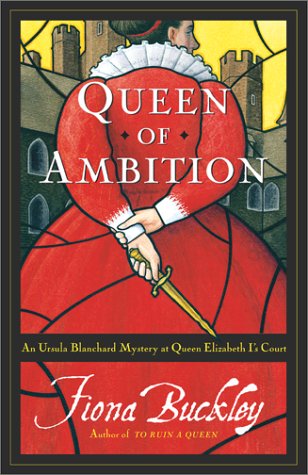 Queen of Ambition: Buckley, Fiona: 9780743202640: Amazon.com: Books