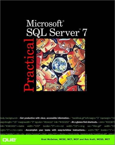 Practical Microsoft SQL Server 7: Kraft, Rob, McGehee, Brad: 9780789721471: Amazon.com: Books