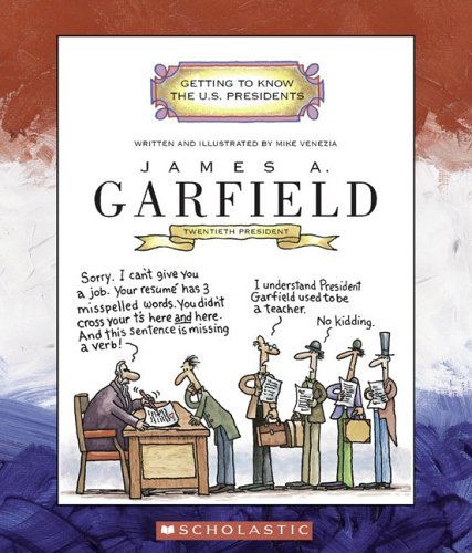 James A. Garfield: Twentieth President 1881 (Getting to Know the US ...