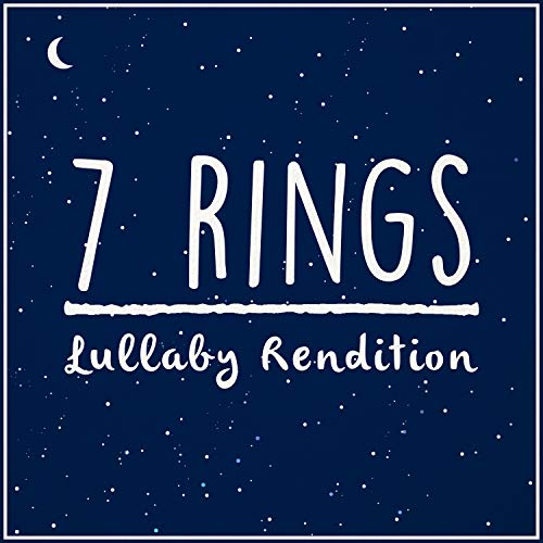 7 Rings - Lullaby Rendition by Lullaby Dreamers on Amazon Music ...