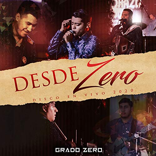 Amazon MusicでGrupo Grado ZeroのDesde Zero (En Vivo)を再生する