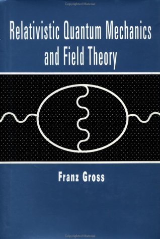 Amazon | Relativistic Quantum Mechanics and Field Theory | Gross, Franz | Quantum Theory