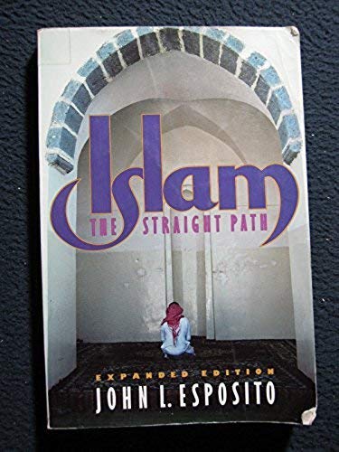Amazon.com: Islam: The Straight Path: 9780195074727: Esposito, John L ...