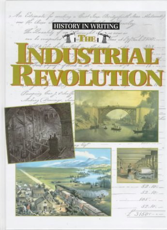 The Industrial Revolution (History in Writing S.): Amazon.co.uk: Ross ...