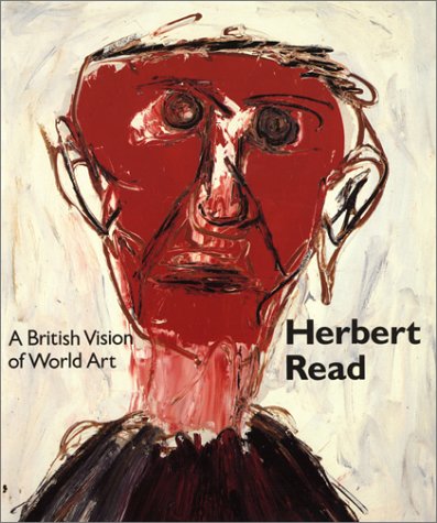 Herbert Read: A British Vision of World Art: Amazon.co.uk: Leeds Art ...