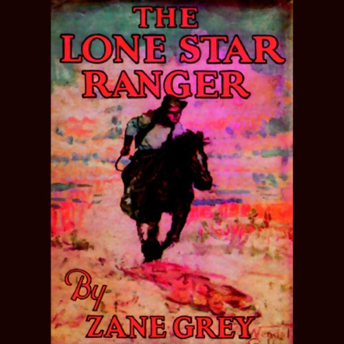 The Lone Star Ranger (Audio Download): Zane Grey, Pat Bottino ...