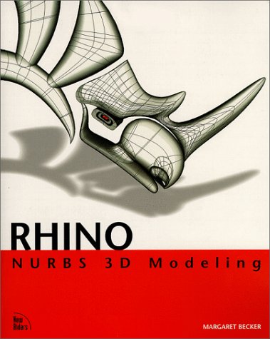 Rhino Nurbs 3D Modeling, w. CD-ROM : Becker, Margret, Golay, Pascal ...