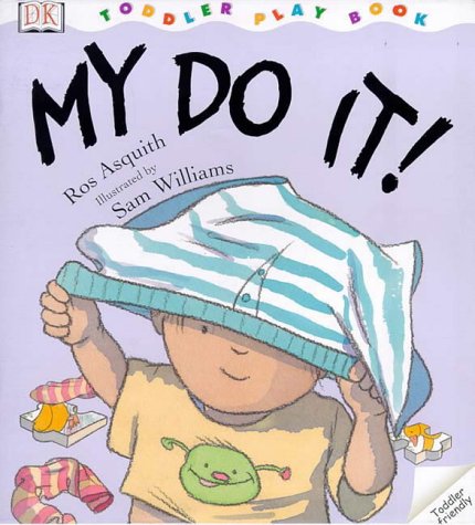 DK Toddler Story Book: My Do It! (DK Toddler Story Books): Asquith, Ros ...