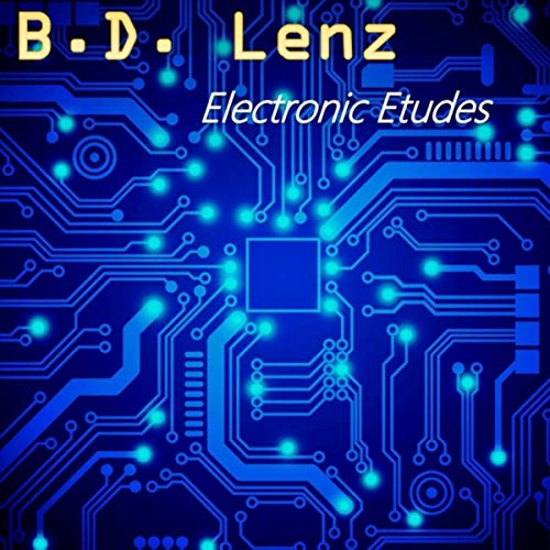 Amazon.com: Electronic Etudes : B.D. Lenz: Digital Music