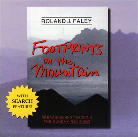 Footprints on the Mountain: Preaching and Teaching the Sunday Readings ...