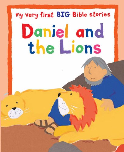 Daniel and the Lions (My Very First BIG Bible Stories) : Rock, Lois ...