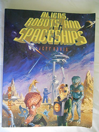 Aliens, Robots, and Spaceships: Rovin, Jeff: 9780816031139: Amazon.com ...