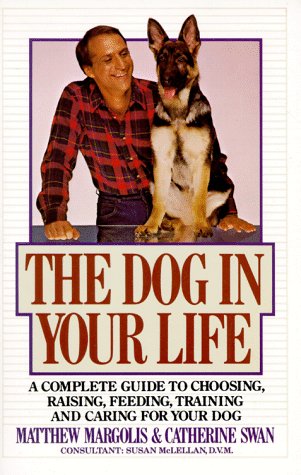 The Dog in Your Life: Matthew Margolis, Catherine Swan: 9780394711744 ...