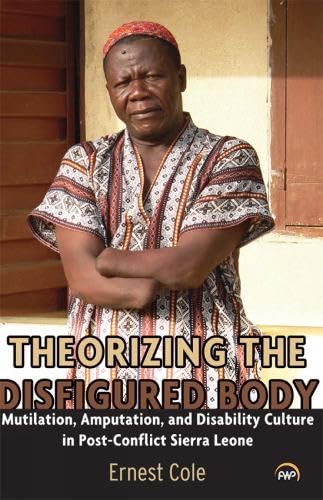Theorizing the Disfigured Body: Mutilation, Amputation, and Disability ...