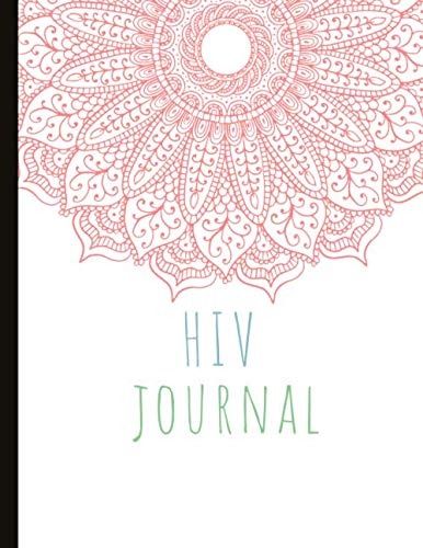 HIV Journal: Beautiful Journal For HIV+ People (Inc. Newly Diagnosed ...