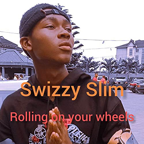 Play Rolling On Your Wheels by Swizzy Slim on Amazon Music