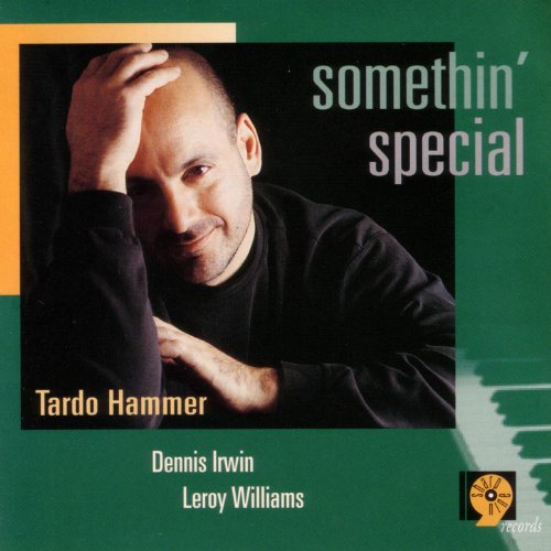Play Somethin' Special by Tardo Hammer feat. Dennis Irwin & Leroy ...