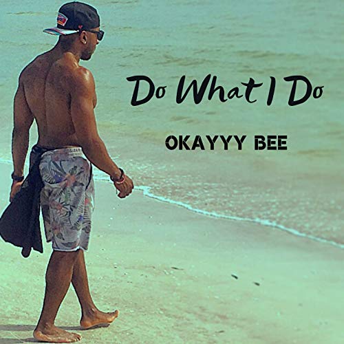 Play Do What I Do by Okayyy Bee on Amazon Music